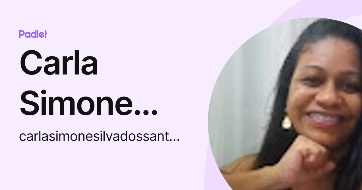 Carla Simone Silva dos Santos (carlasimonesilvadossantos4) profile | Padlet