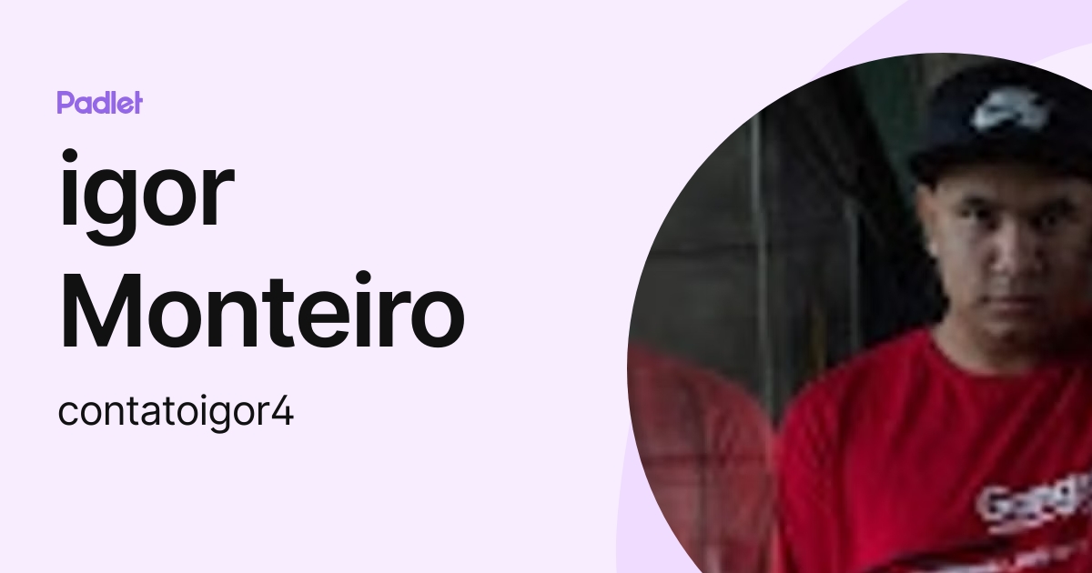 igor Monteiro (contatoigor4) profile | Padlet