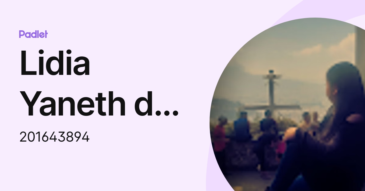 Lidia Yaneth de León Bautista (201643894) profile | Padlet