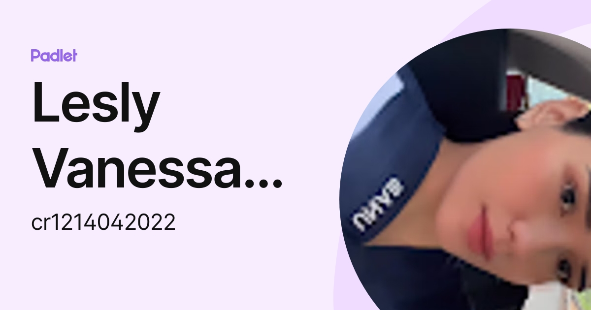 Lesly Vanessa Cabrera Romero (cr1214042022) profile | Padlet