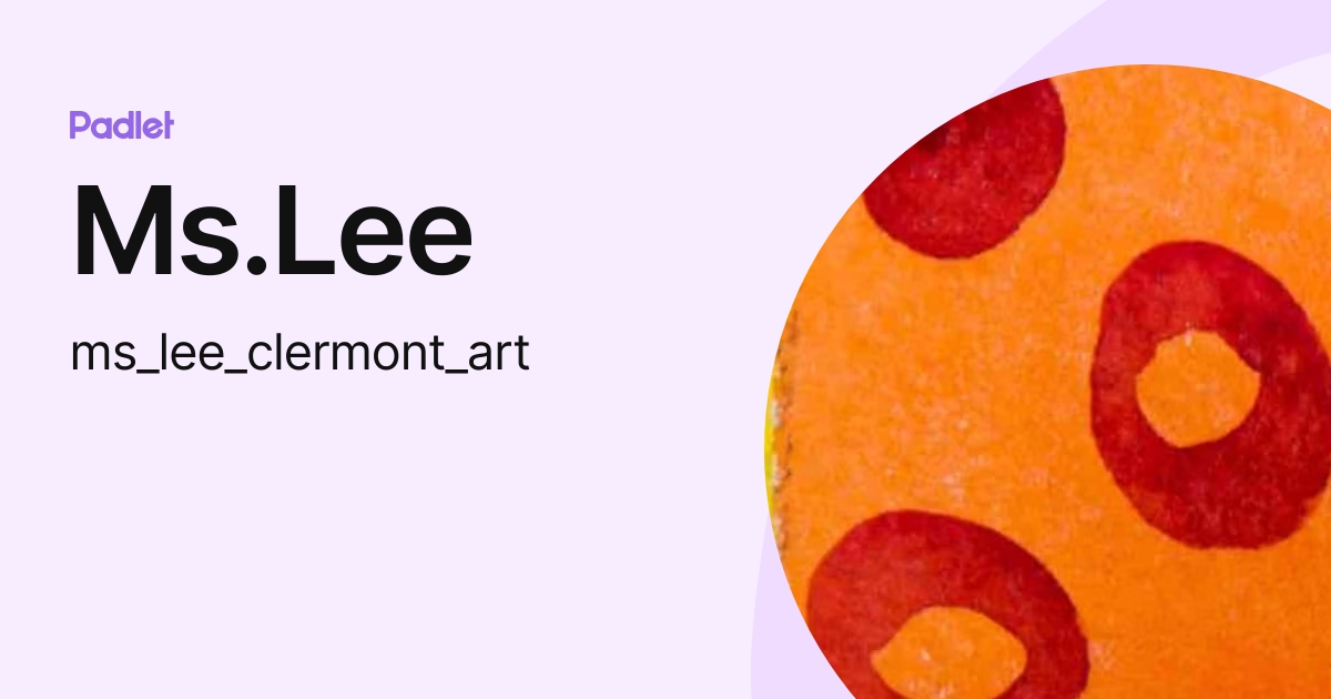 Ms.Lee (ms_lee_clermont_art) profile | Padlet
