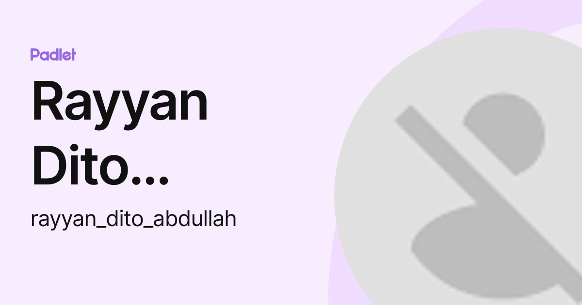 Rayyan Dito Abdullah (Whitleyss) (rayyan_dito_abdullah) profile | Padlet