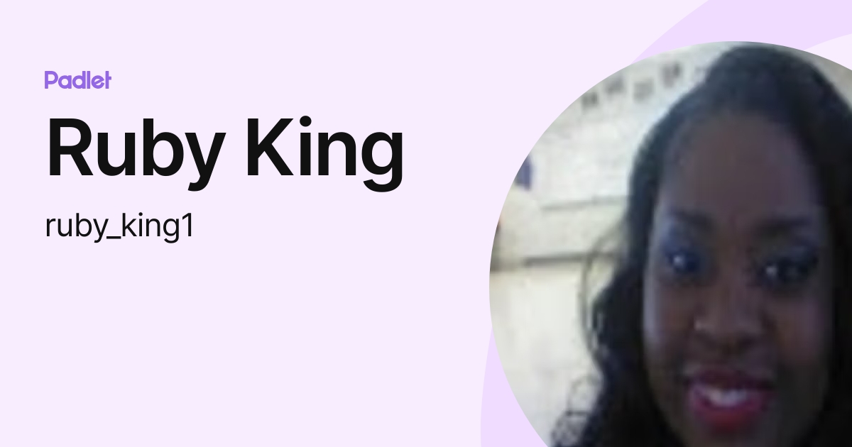 Ruby King (ruby_king1) profile | Padlet