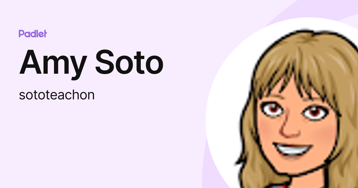 Amy Soto (sototeachon) profile | Padlet