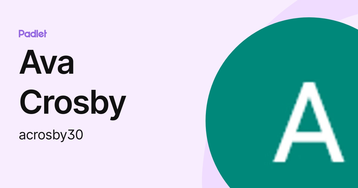 Ava Crosby (acrosby30) profile | Padlet
