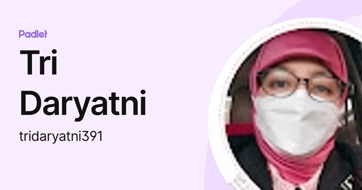Tri Daryatni (tridaryatni391) profile | Padlet
