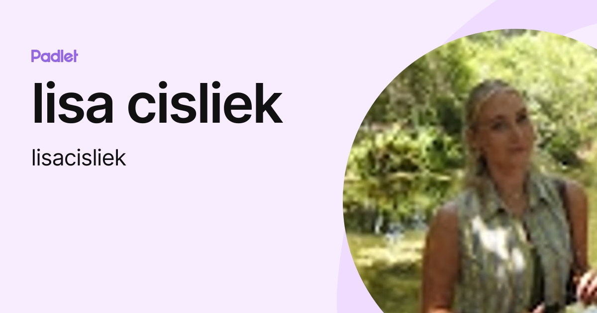 lisa cisliek (lisacisliek) profile | Padlet