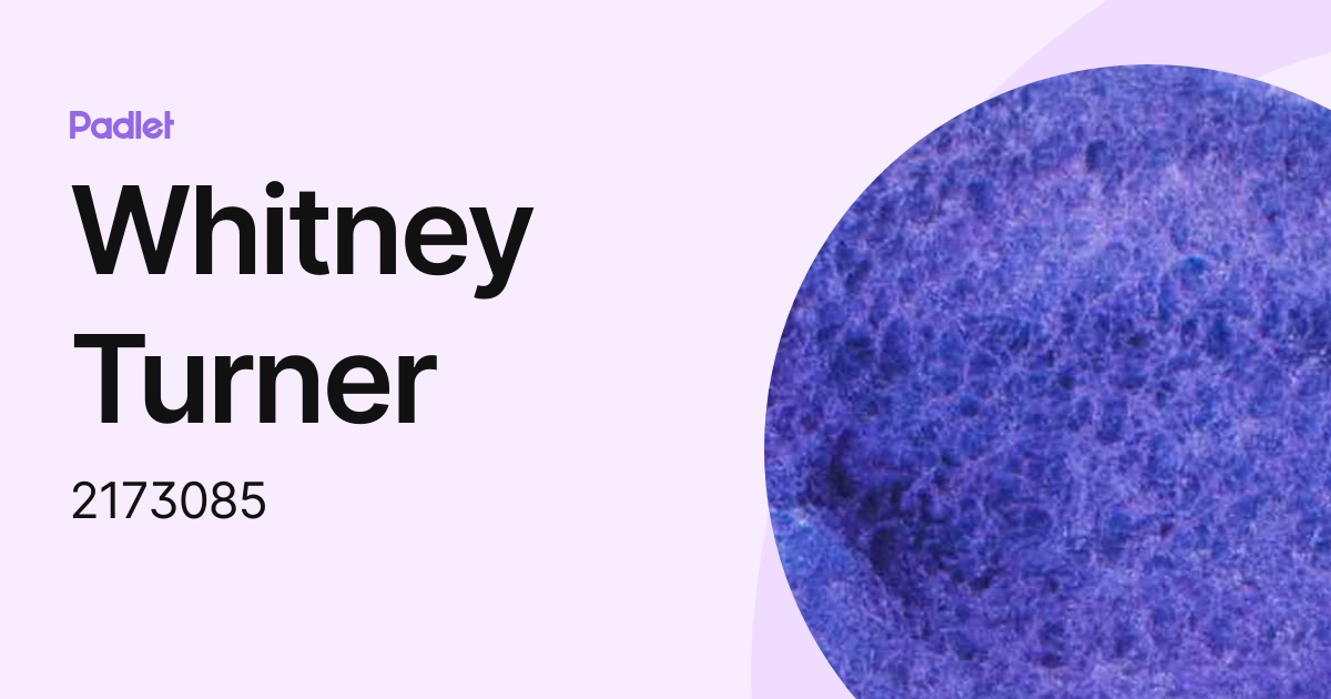 Whitney Turner (2173085) profile | Padlet