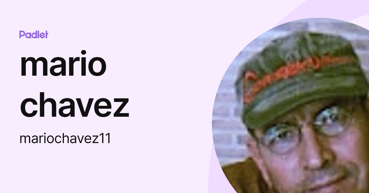 mario chavez (mariochavez11) profile | Padlet