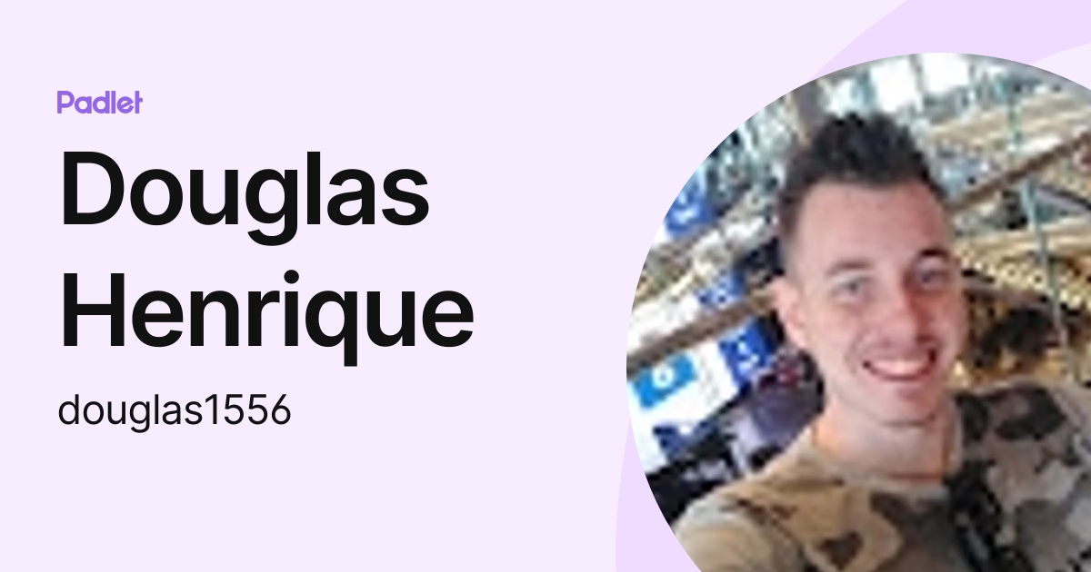 Douglas Henrique (douglas1556) profile | Padlet