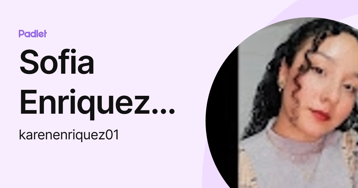 Sofia Enriquez Alban (karenenriquez01) profile | Padlet