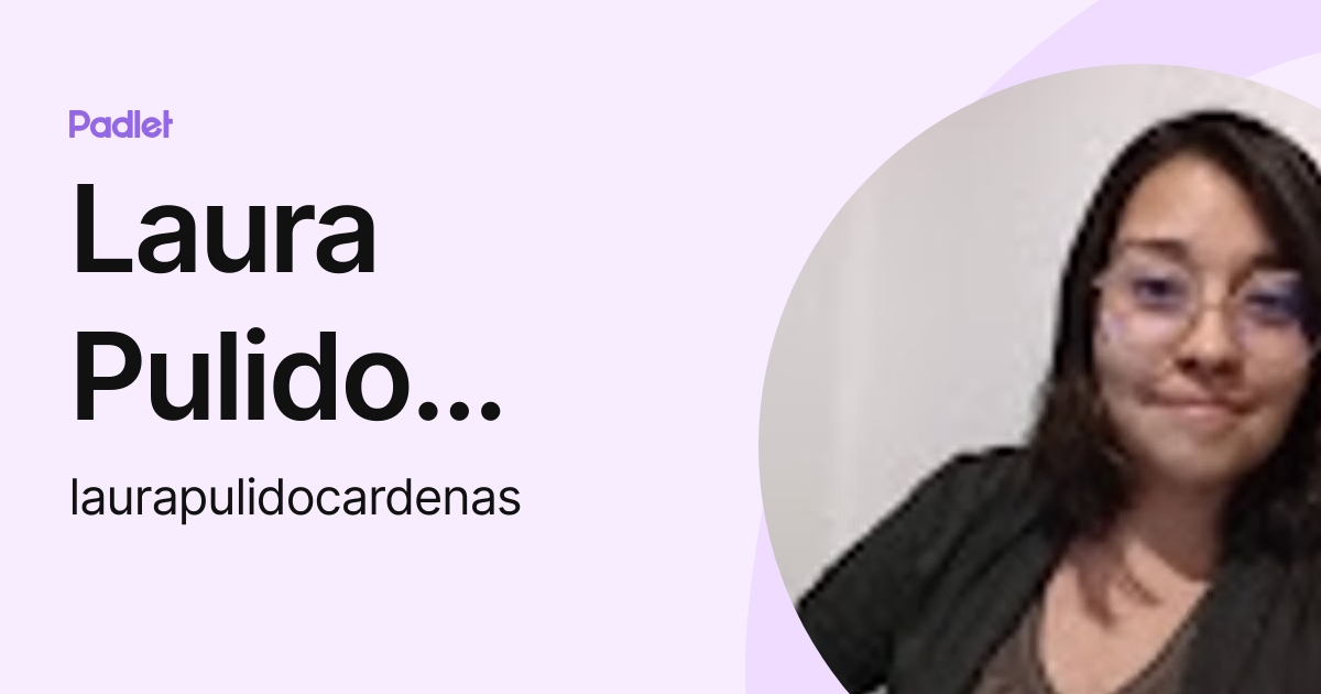 Laura Pulido Càrdenas (laurapulidocardenas) profile | Padlet
