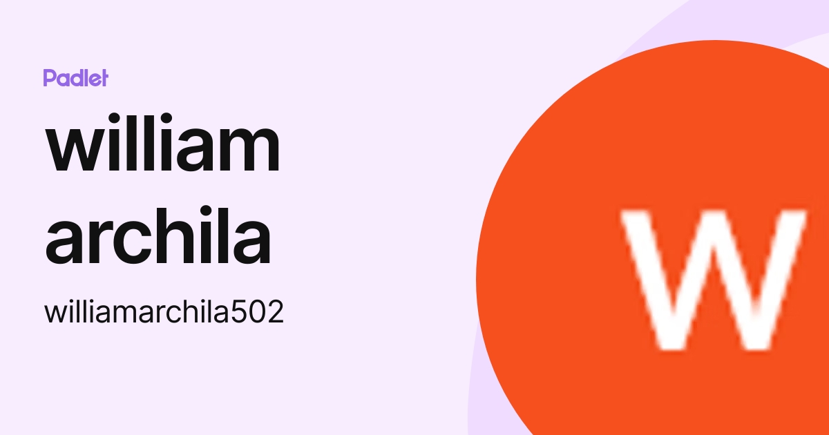 william archila (williamarchila502) profile | Padlet