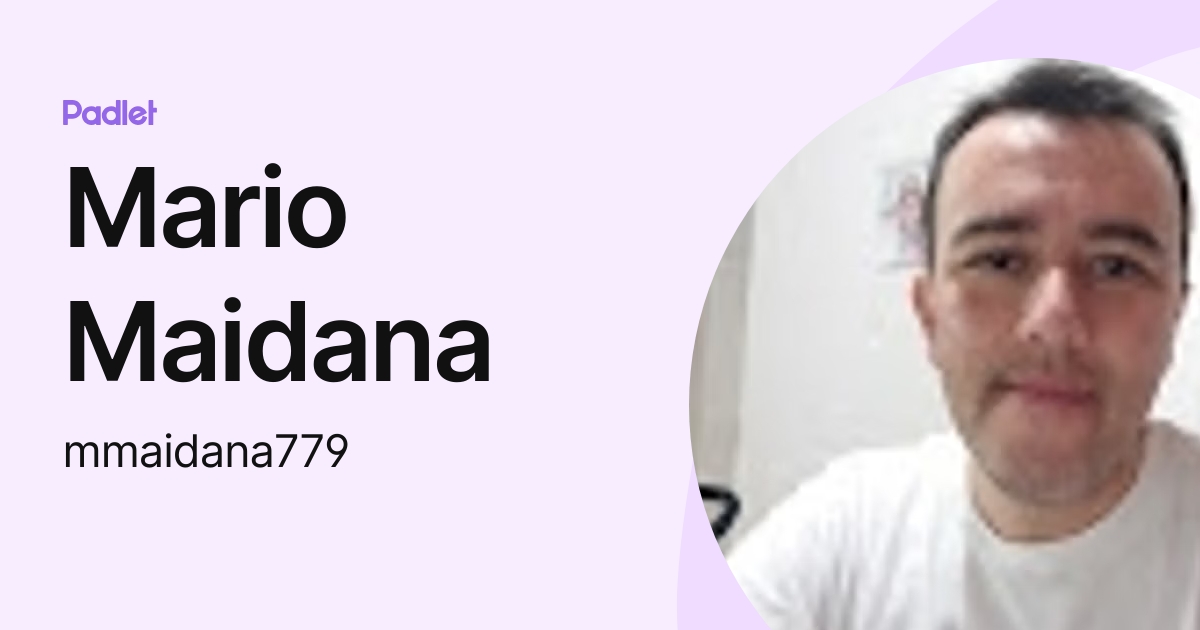 Mario Maidana (mmaidana779) profile | Padlet