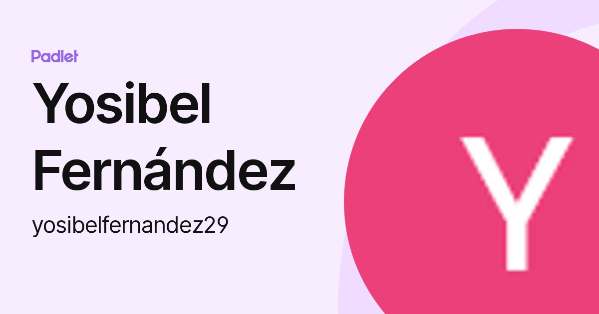 Yosibel Fernández (yosibelfernandez29) profile | Padlet