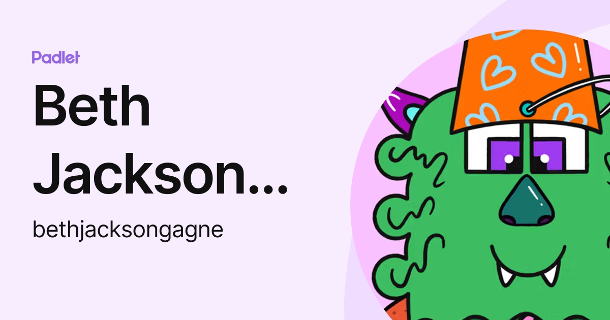 Beth Jackson-Gagne (bethjacksongagne) profile | Padlet