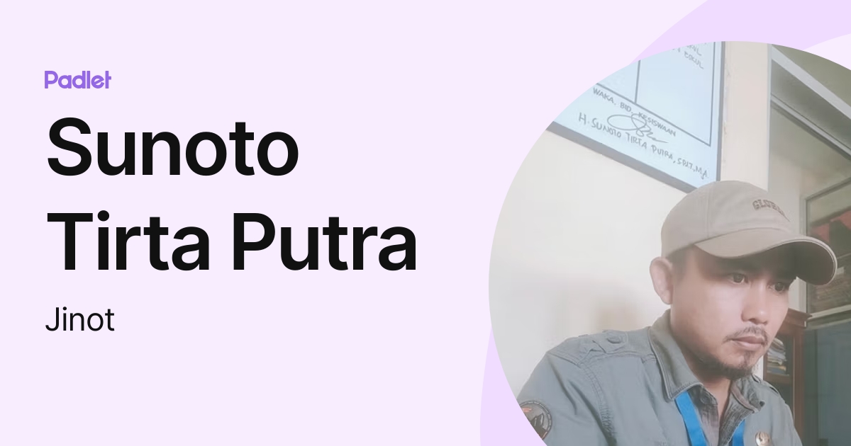 Sunoto Tirta Putra (Jinot) profile | Padlet