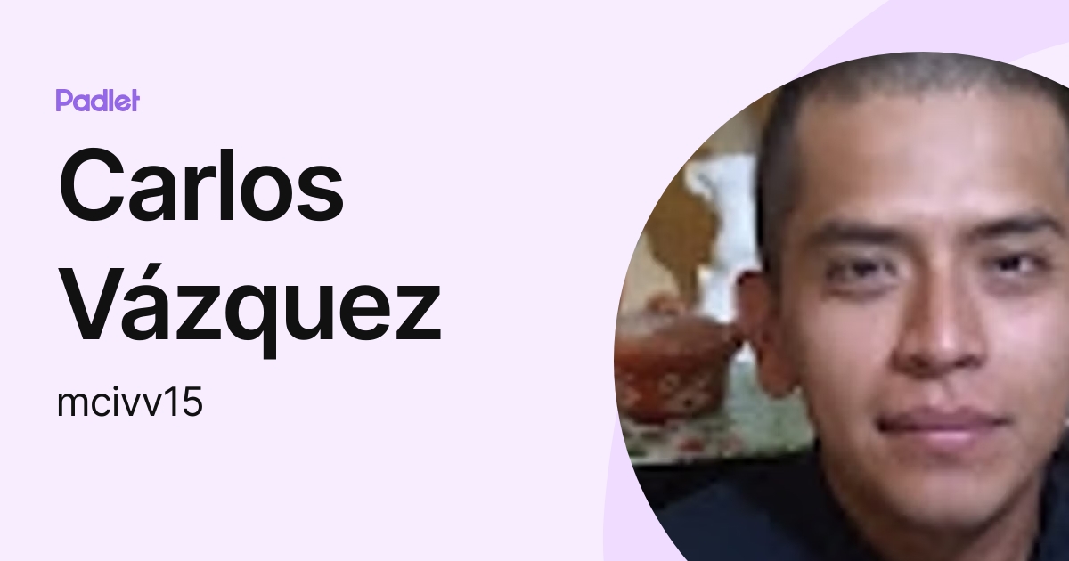 Carlos Vázquez (mcivv15) profile | Padlet