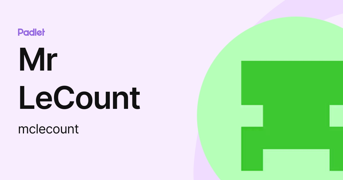 Mr LeCount (mclecount) profile | Padlet