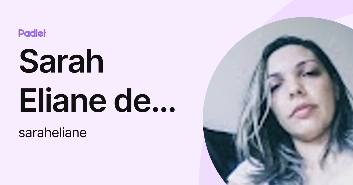 Sarah Eliane de Matos Silva (saraheliane) profile | Padlet