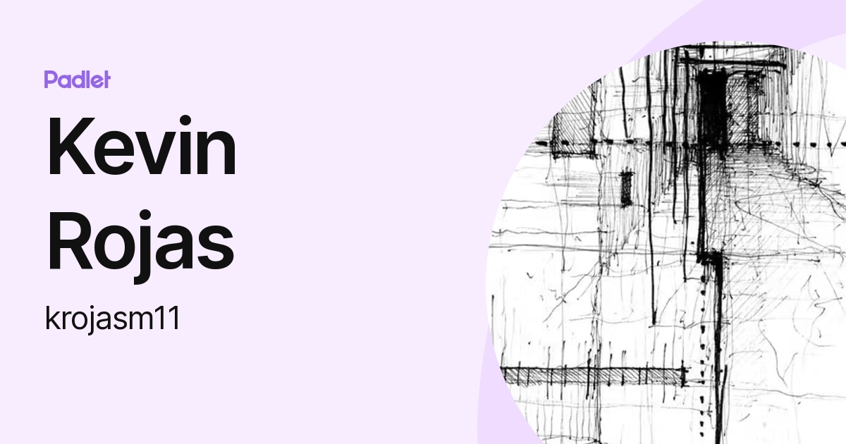 Kevin Rojas (krojasm11) profile | Padlet