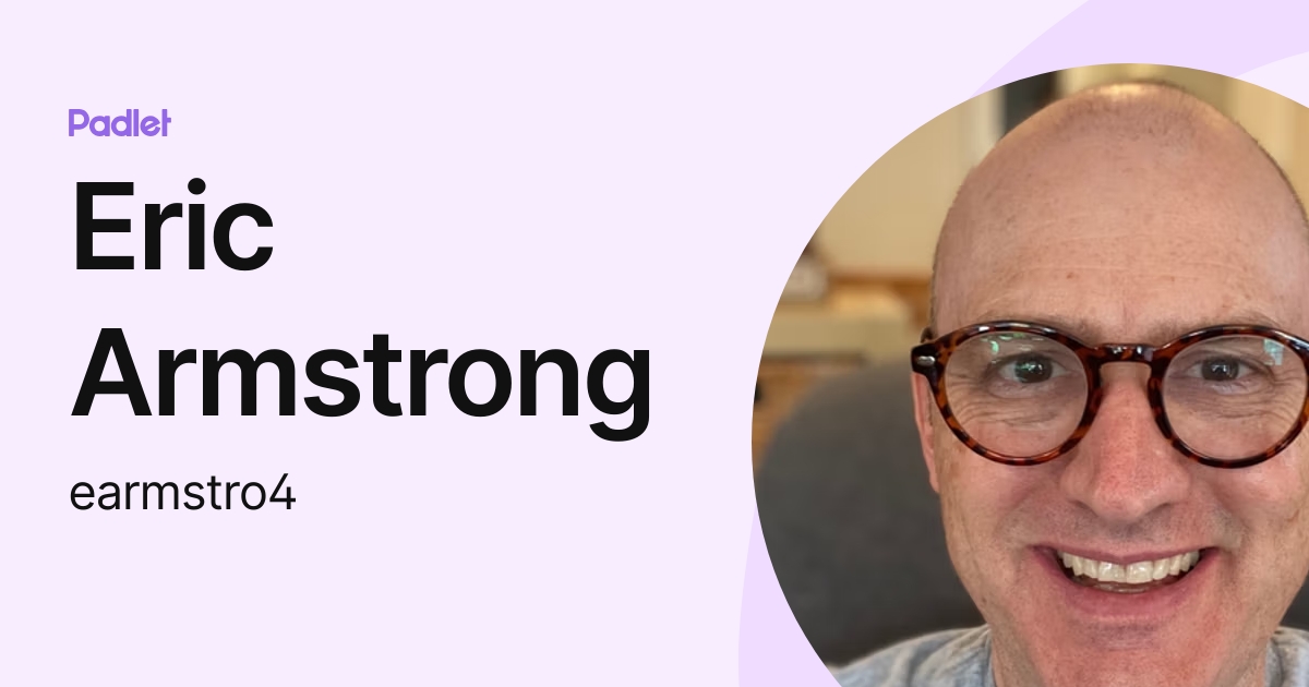 Eric Armstrong (earmstro4) profile | Padlet