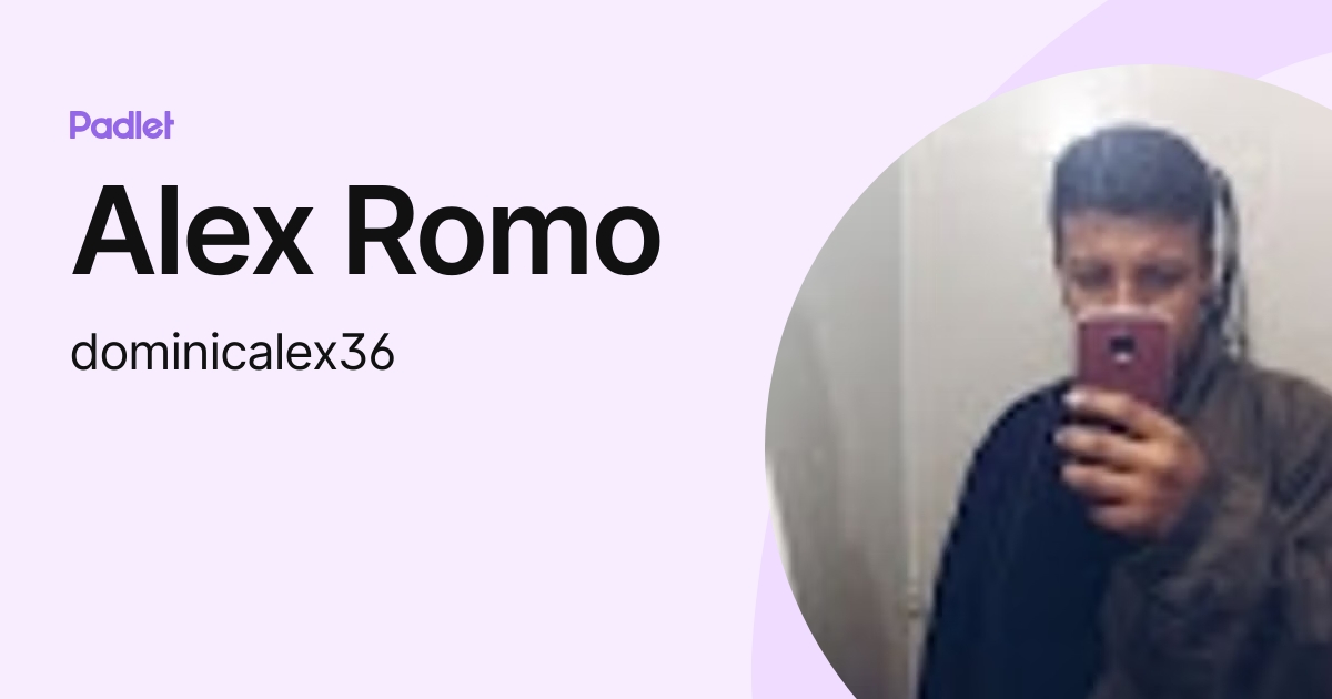 Alex Romo (dominicalex36) profile | Padlet