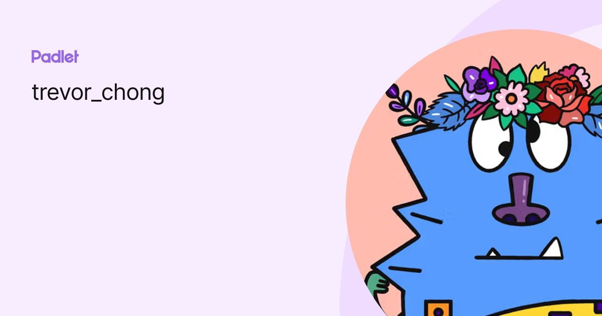 trevor_chong profile | Padlet