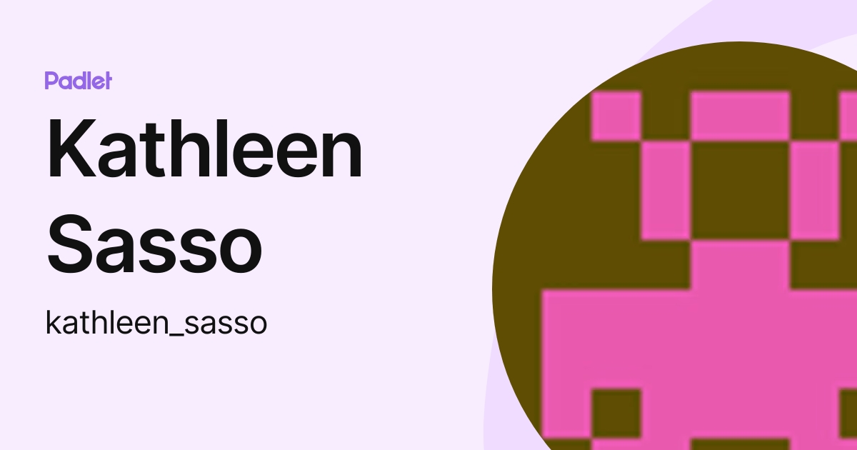 Kathleen Sasso (kathleen_sasso) profile | Padlet