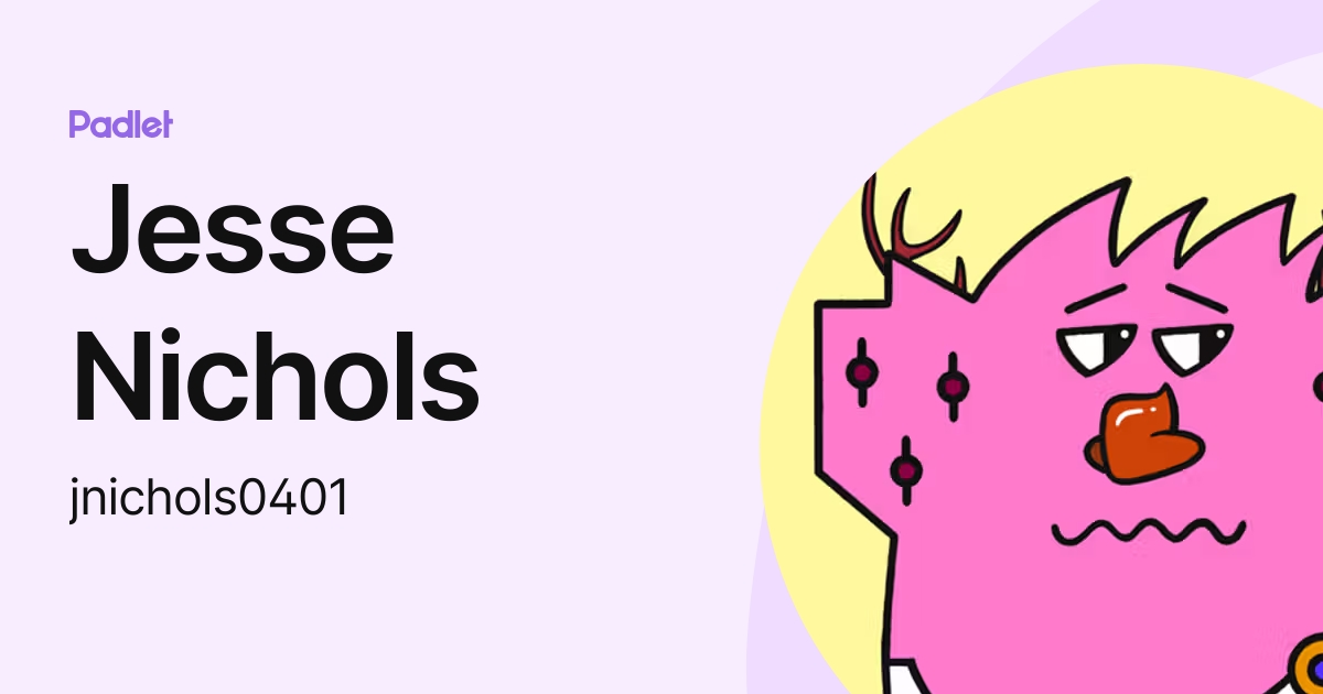 Jesse Nichols (jnichols0401) profile | Padlet