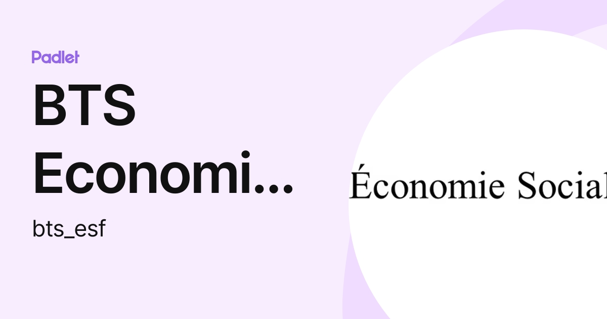 BTS Economie sociale et familiale (esf) (bts_esf) profile | Padlet