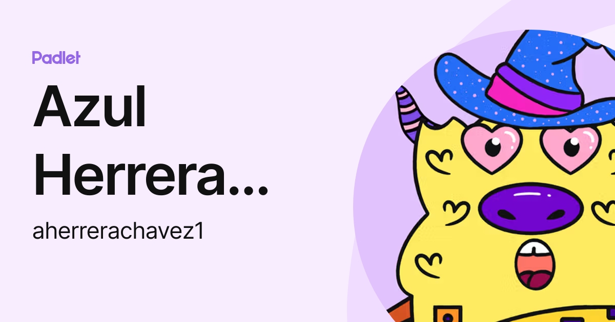 Azul Herrera Chavez (aherrerachavez1) profile | Padlet
