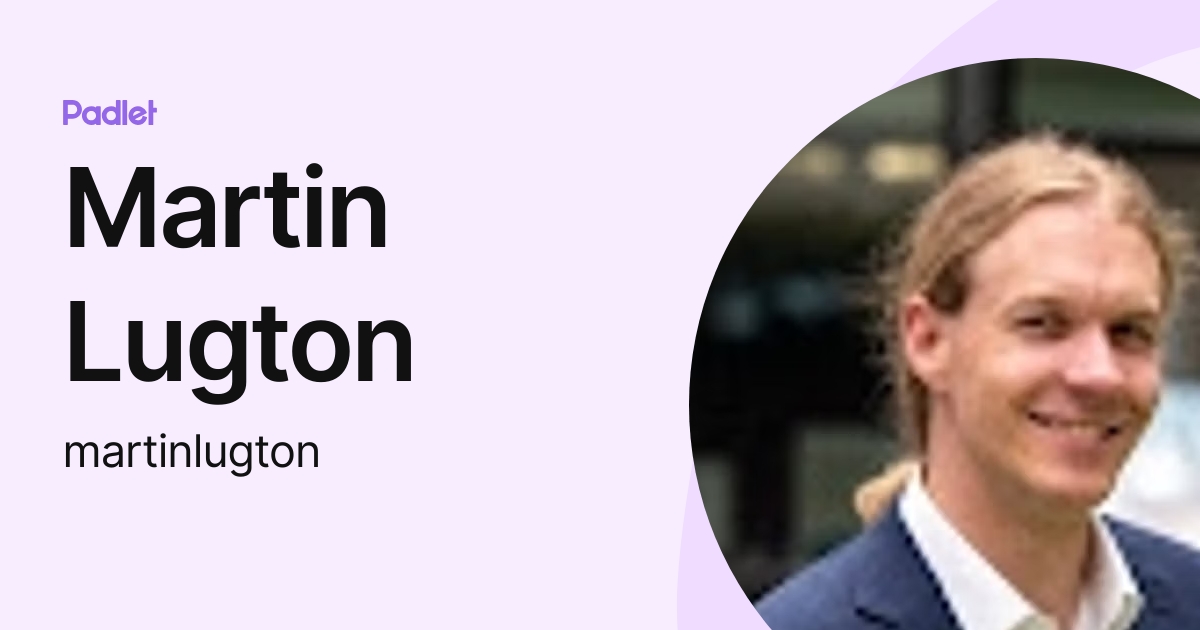 Martin Lugton (martinlugton) profile | Padlet
