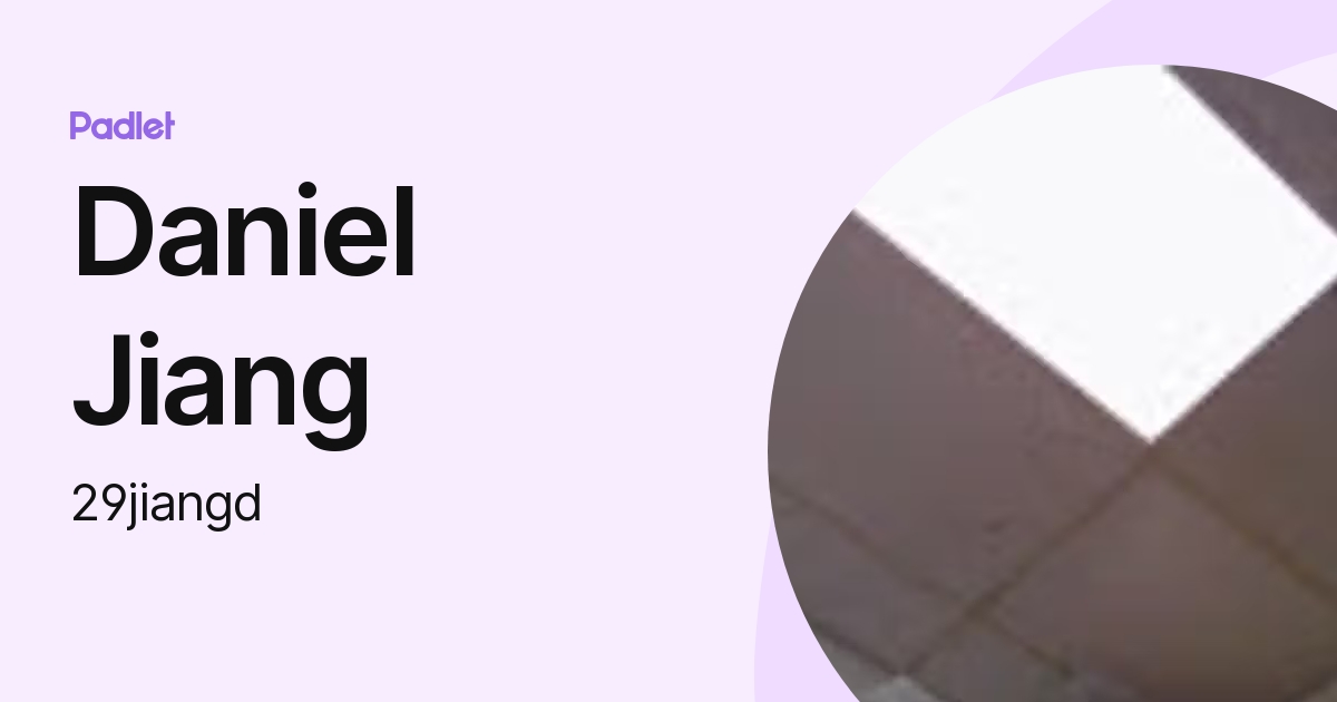 Daniel Jiang (29jiangd) profile | Padlet