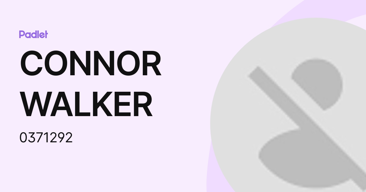 CONNOR WALKER (0371292) profile | Padlet