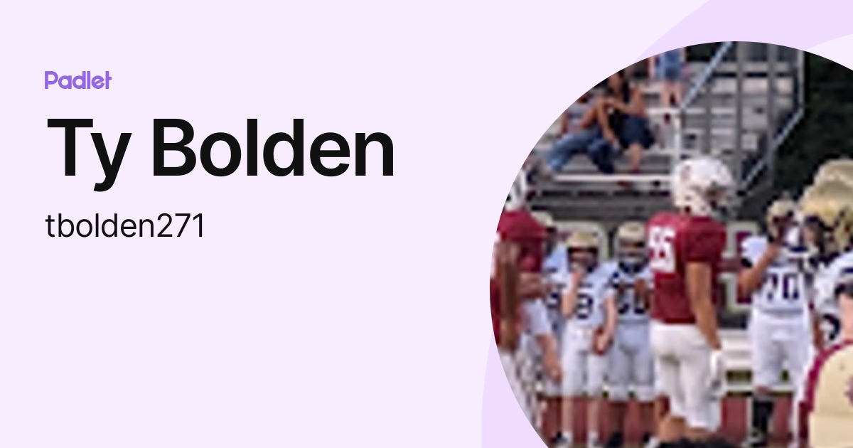 Ty Bolden (tbolden271) profile | Padlet