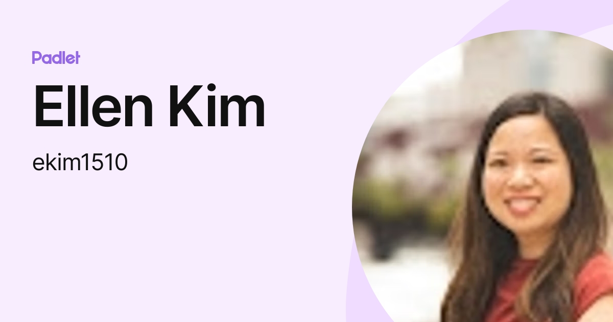 Ellen Kim (ekim1510) profile | Padlet