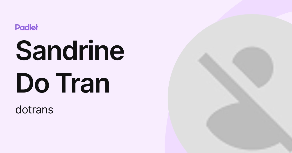 Sandrine Do Tran (dotrans) profile | Padlet