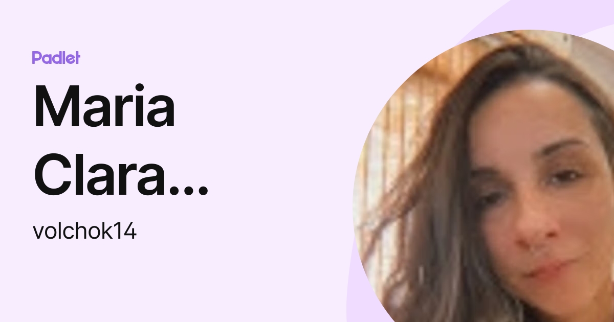 Maria Clara Nunes de Matos (volchok14) profile | Padlet