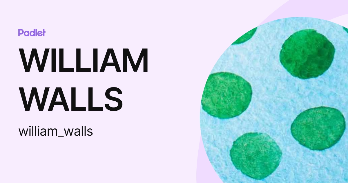 WILLIAM WALLS (william_walls) profile | Padlet