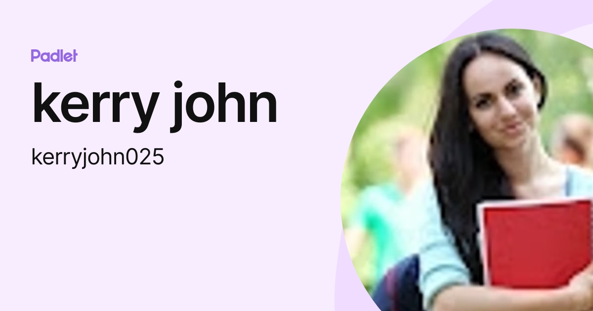 kerry john (kerryjohn025) profile | Padlet