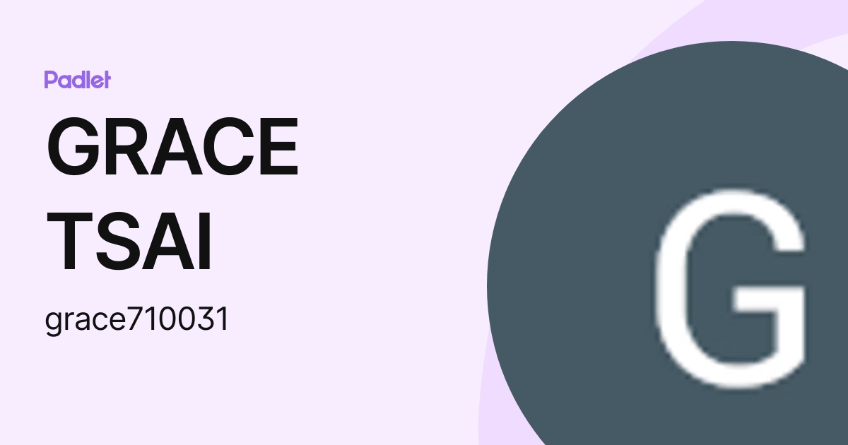 GRACE TSAI (grace710031) profile | Padlet