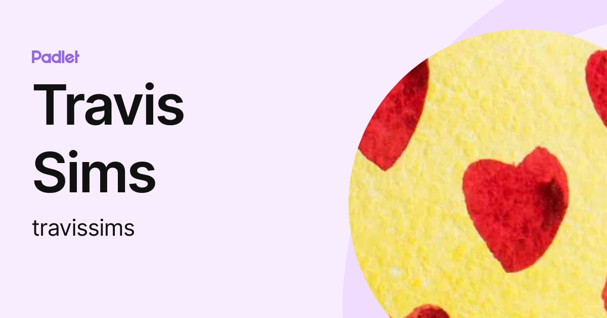 Travis Sims (travissims) profile | Padlet
