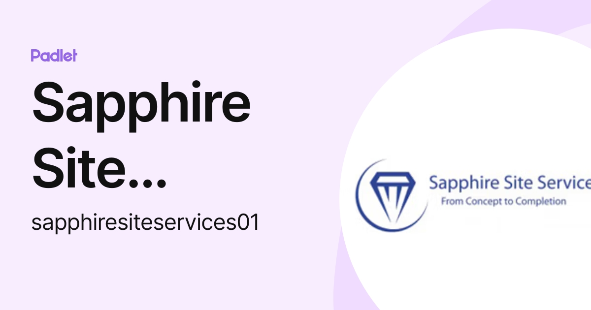 Sapphire Site Services (sapphiresiteservices01) profile | Padlet