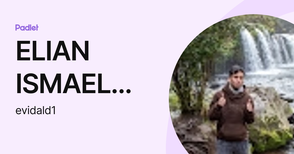 ELIAN ISMAEL VIDAL DELGADO (evidald1) profile | Padlet