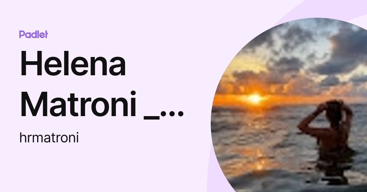 Helena Matroni _ Student - HerbertAkinsRdMS (hrmatroni) profile | Padlet