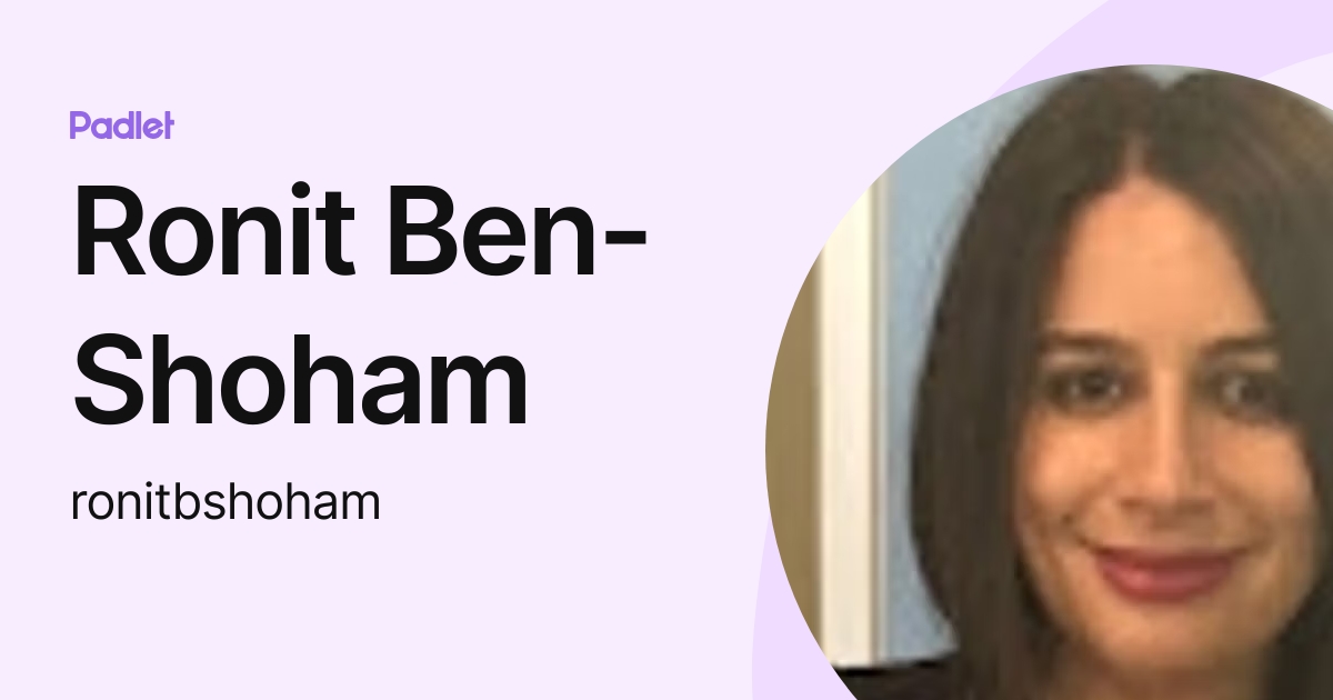 Ronit Ben-Shoham (ronitbshoham) profile | Padlet