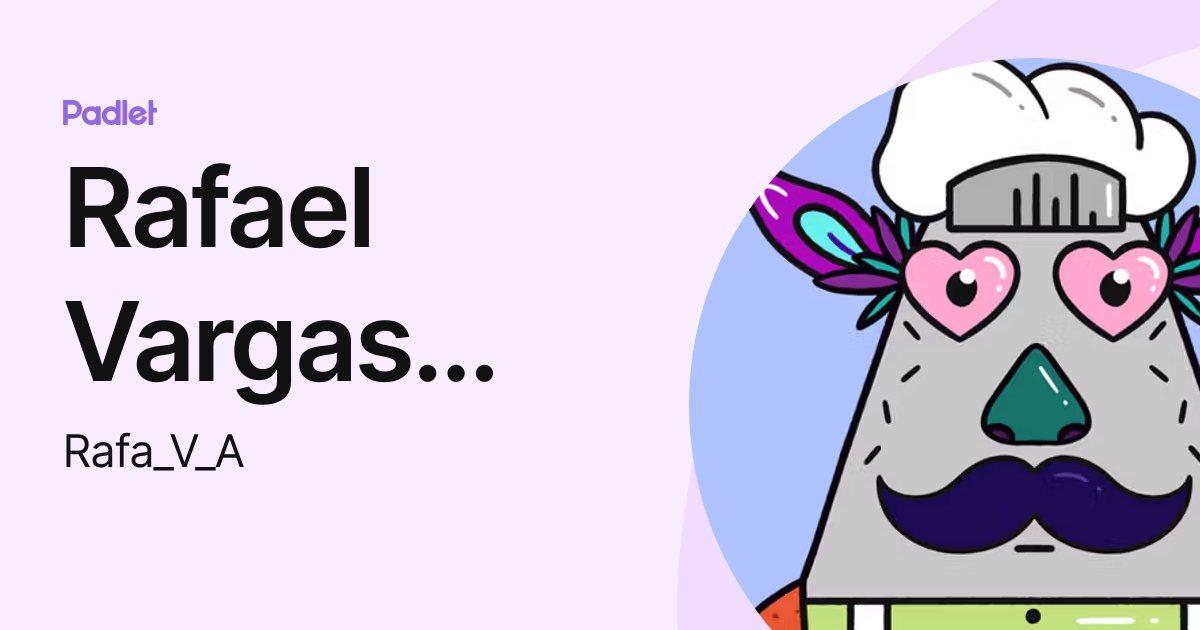 Rafael Vargas Arias (Rafa_V_A) profile | Padlet