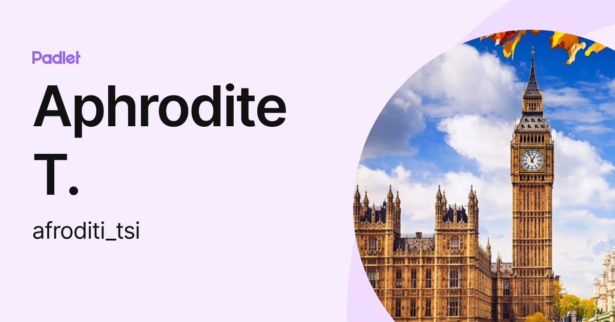 Aphrodite T. (afroditi_tsi) profile | Padlet