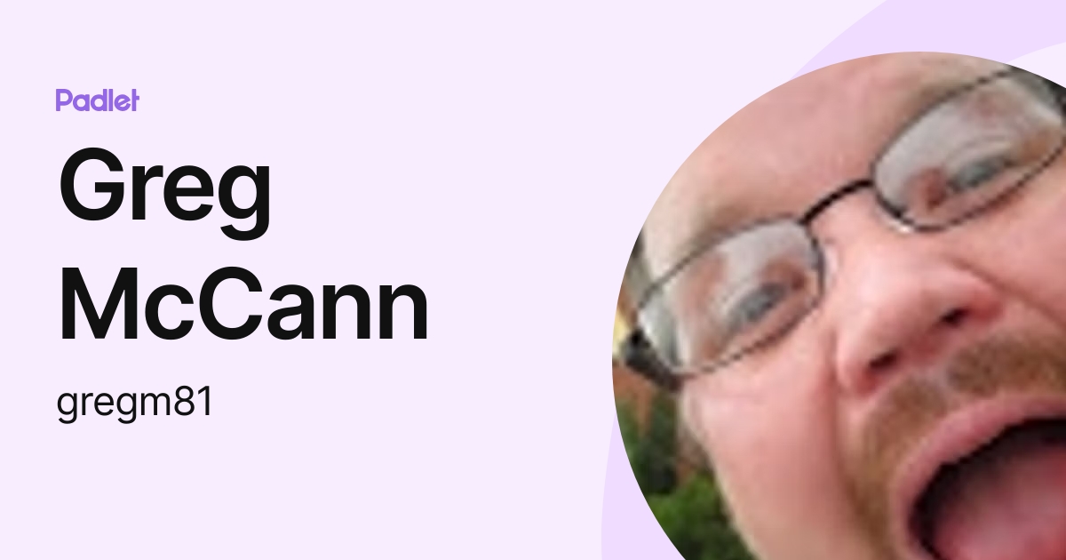 Greg McCann (gregm81) profile | Padlet